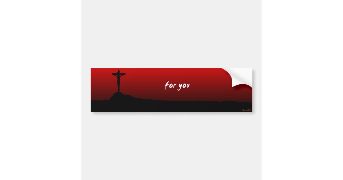 for you (Jesus died) Bumper Sticker | Zazzle