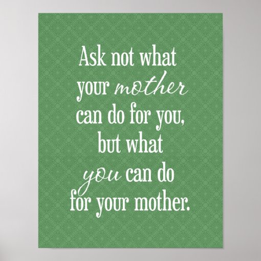 For Your Mother - Green Poster | Zazzle