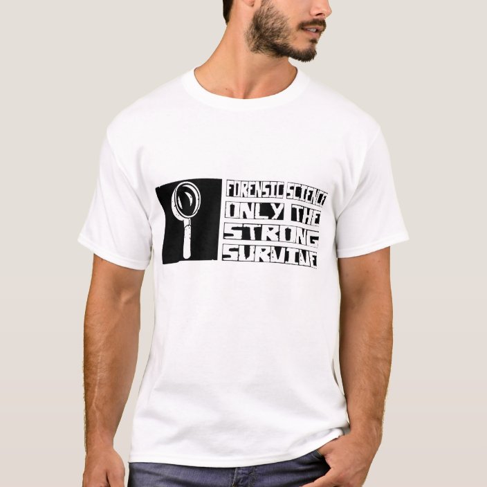 Forensic Science Survive T-Shirt | Zazzle.com