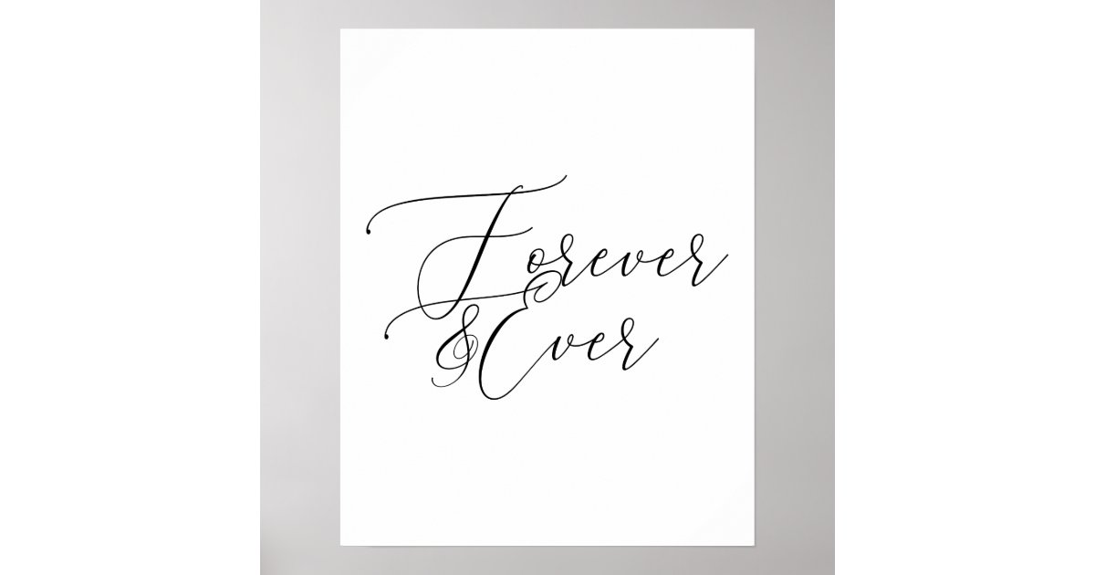 Forever and Ever Poster | Zazzle