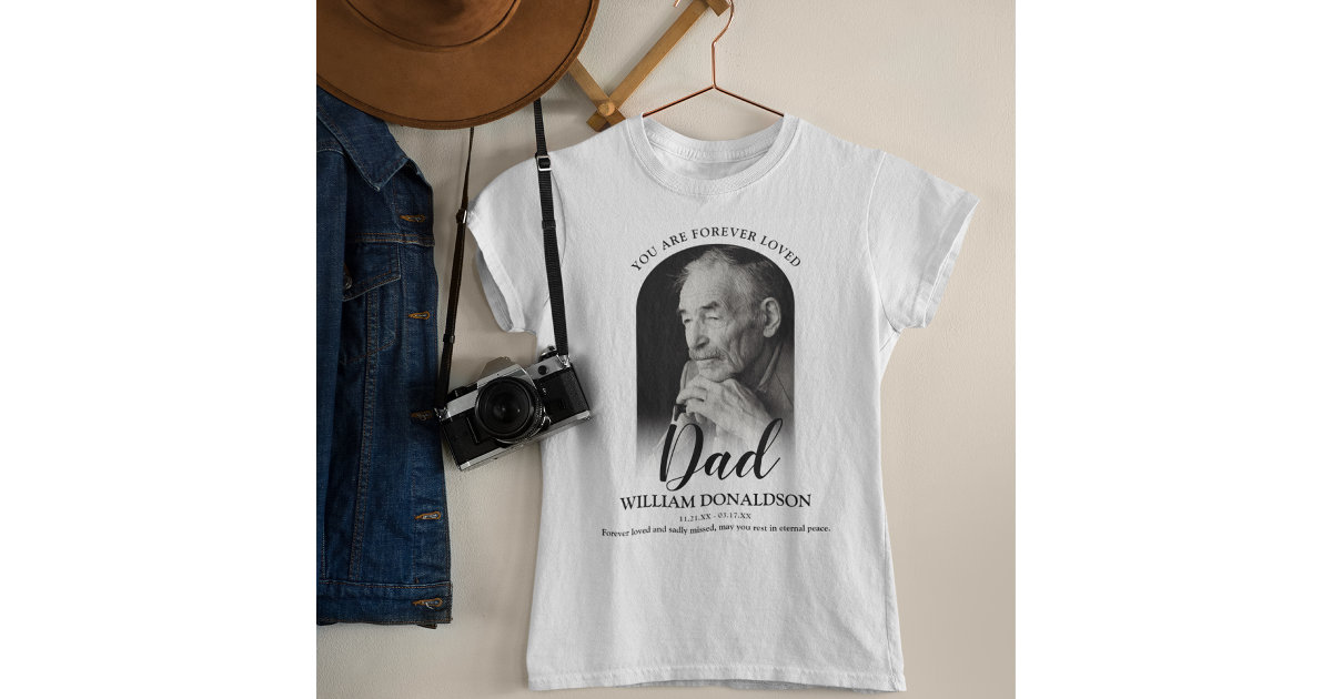 Forever Loved Dad | Photo Memorial T-Shirt | Zazzle