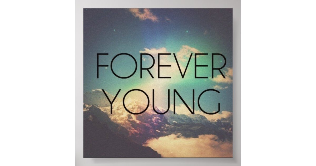 forever young poster | Zazzle