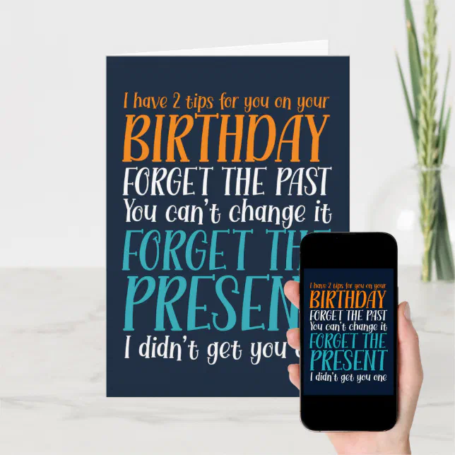 Forget The Past Forget The Present Funny Birthday Card | Zazzle