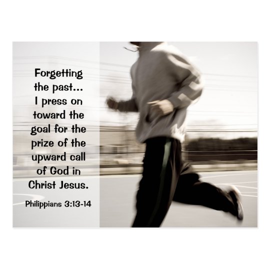 Forgetting the past I press on, Philippians 3:14 Postcard | Zazzle.com