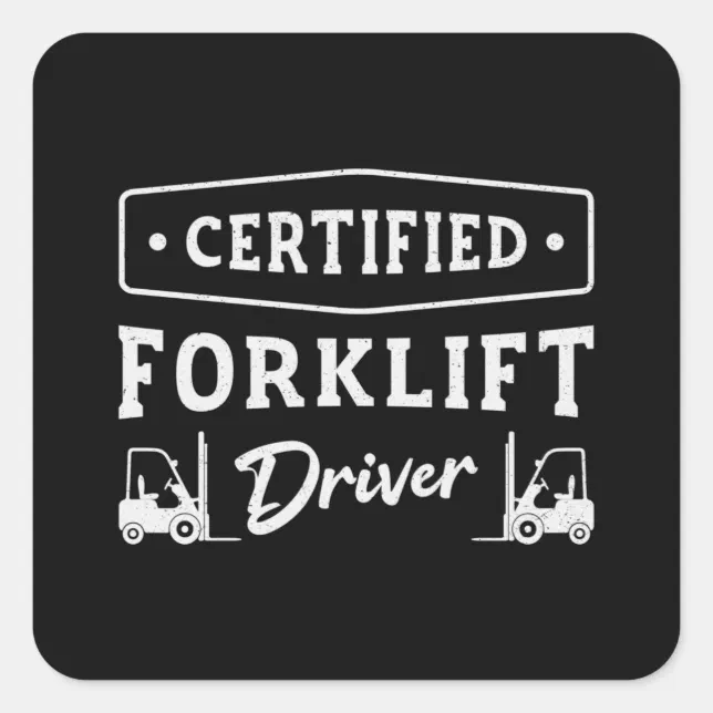 Forklift Operator Certified Forklift Driver Truck Square Sticker | Zazzle