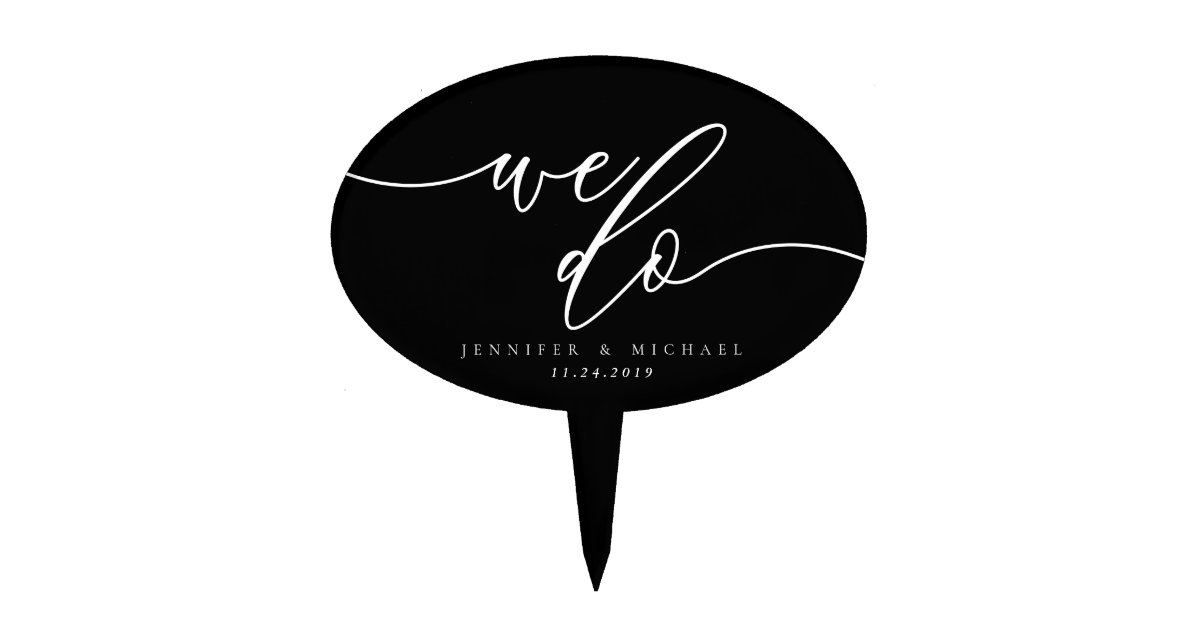 Formal Black Modern Wedding We Do Simple Cake Topper | Zazzle