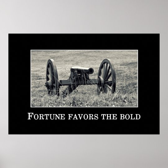 Fortune favors the bold poster | Zazzle.com
