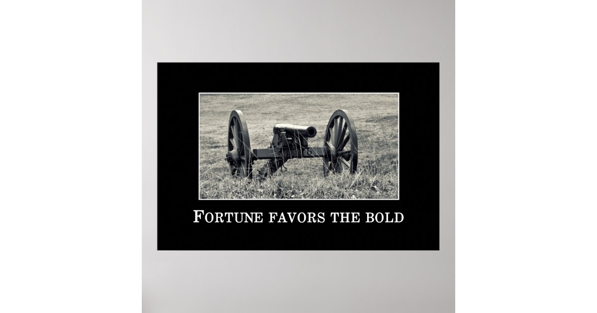 Fortune favors the bold poster | Zazzle