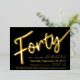 Forty 40th Birthday party script black gold Foil Invitation | Zazzle