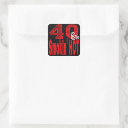 Forty and Smoking Hot Square Sticker | Zazzle
