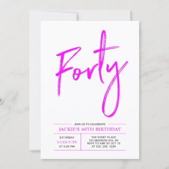 Forty | Hot Pink 40th Birthday Party Invitation | Zazzle