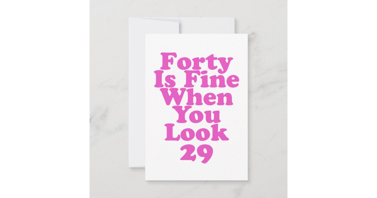 Forty Is Fine When You Look 29 Funny 40th Thank You Card | Zazzle