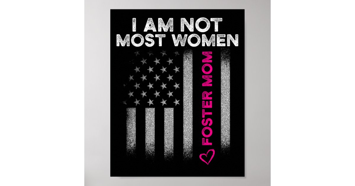 Foster Parent Mom Most Women Foster Care Poster | Zazzle