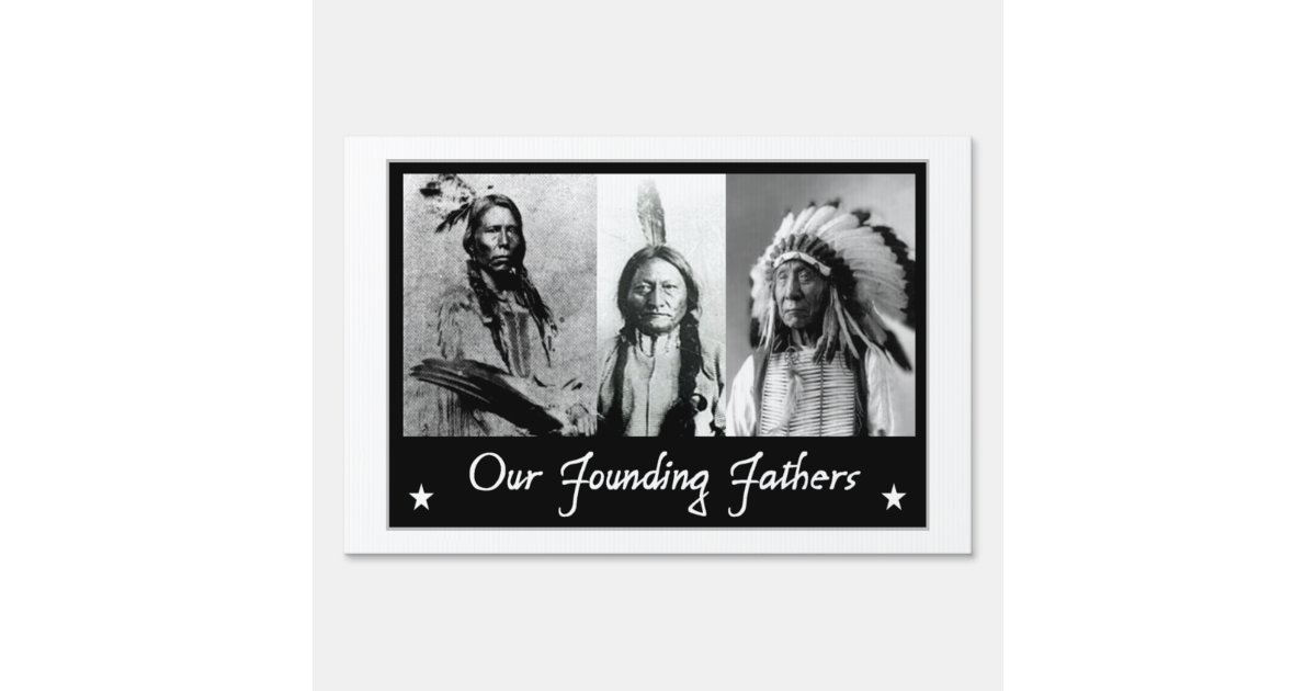 Founding Fathers Native Americans Sign | Zazzle