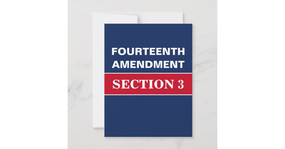 Fourteenth Amendment Section 3 Constitution Invitation | Zazzle