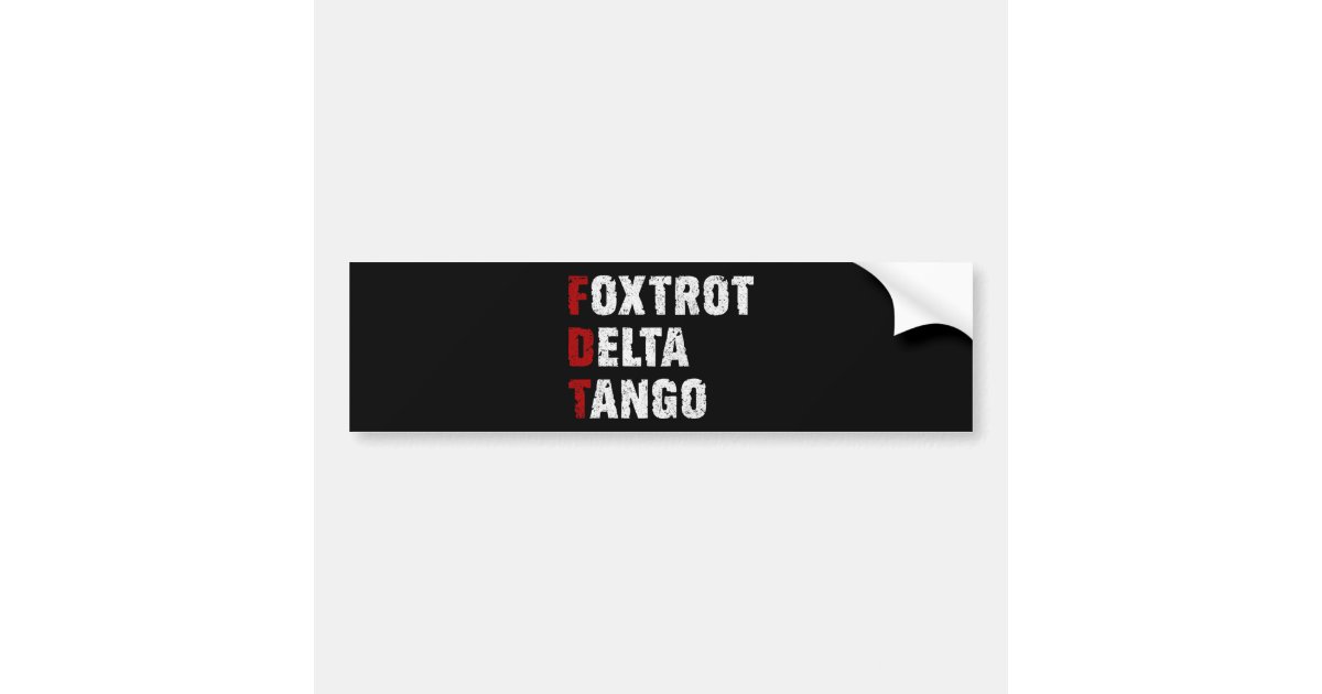 Foxtrot Delta Tango Bumper Sticker | Zazzle