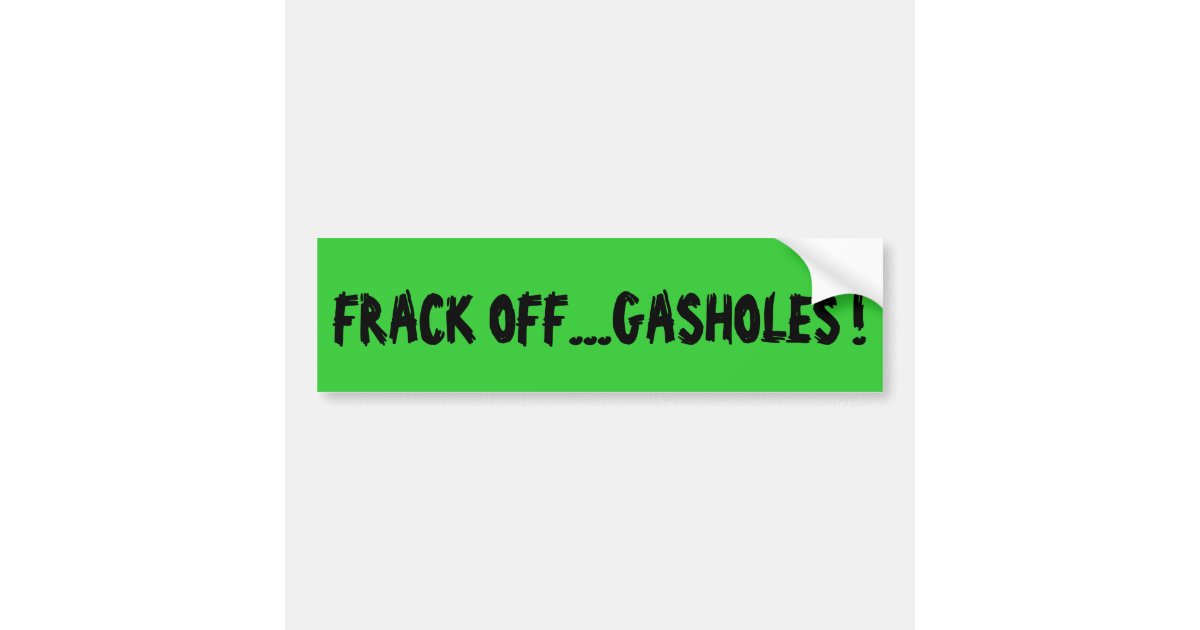 Fracking custom bumper sticker | Zazzle