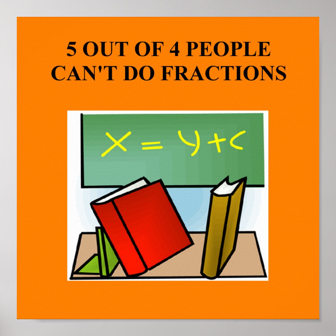 fraction math joke poster | Zazzle