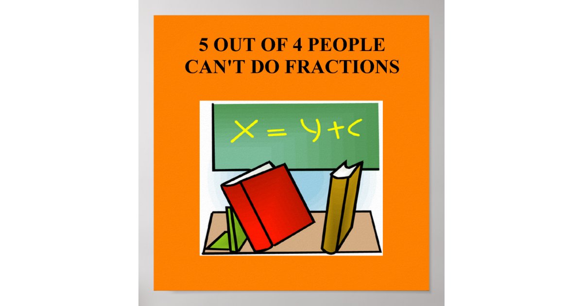 fraction math joke poster | Zazzle