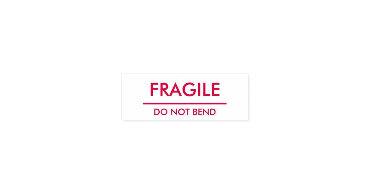 Fragile / Do Not Bend Red Bold Mailing Self-inking Stamp | Zazzle.com