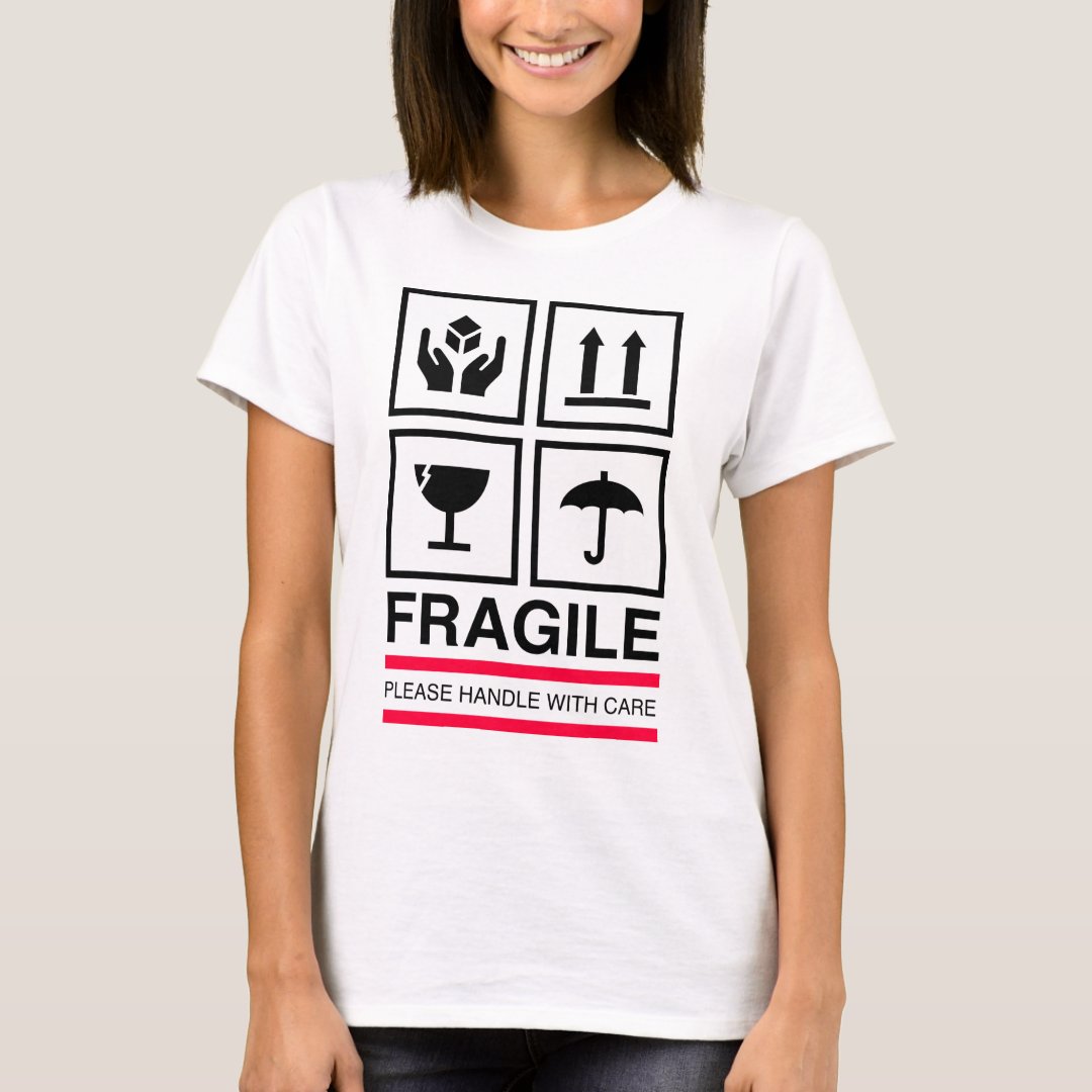 Fragile Handle with care graphic label design T-Shirt | Zazzle