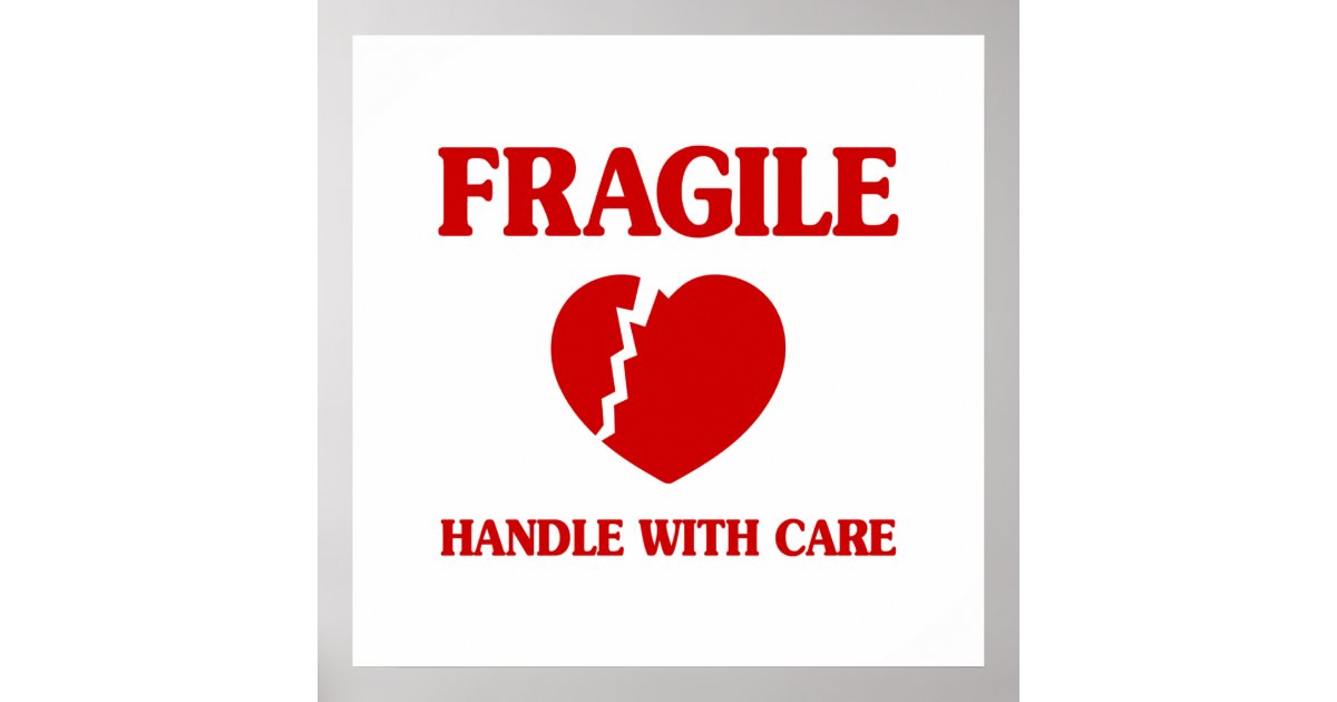 Fragile Heart Handle With Care Poster | Zazzle