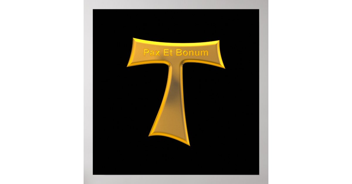 Franciscan Tau Cross Pax Et Bonum Gold Metallic Poster | Zazzle