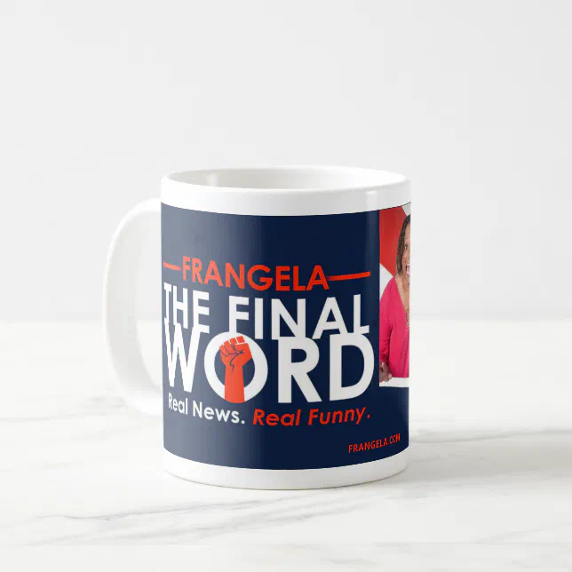 Frangela - "The Final Word" Coffee Mug | Zazzle