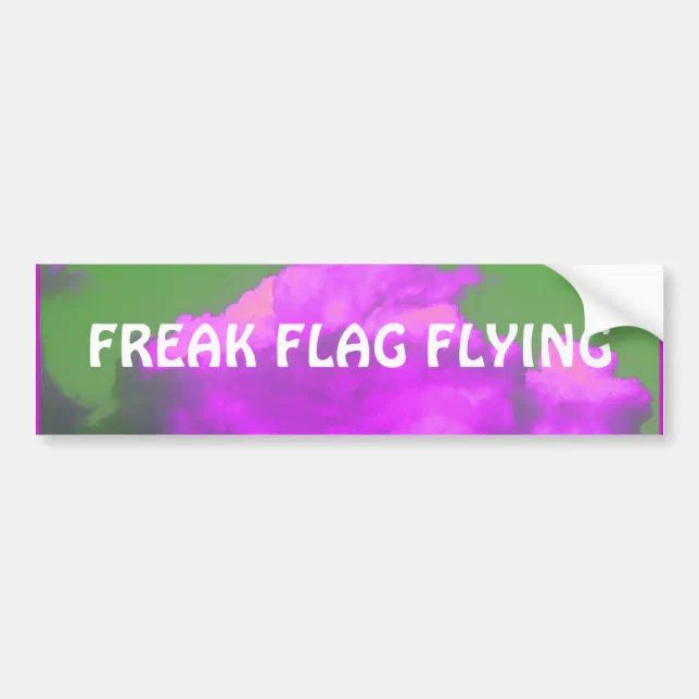 Freak Flag Flying Bumper Sticker | Zazzle