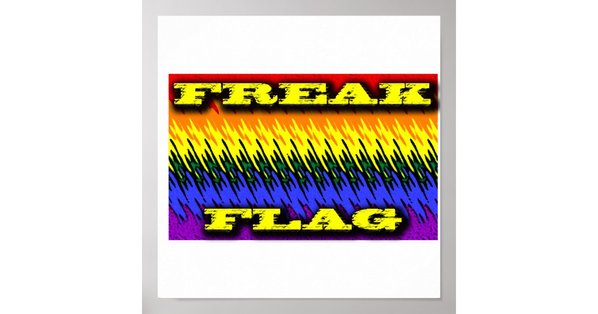 Freak Flag Poster | Zazzle