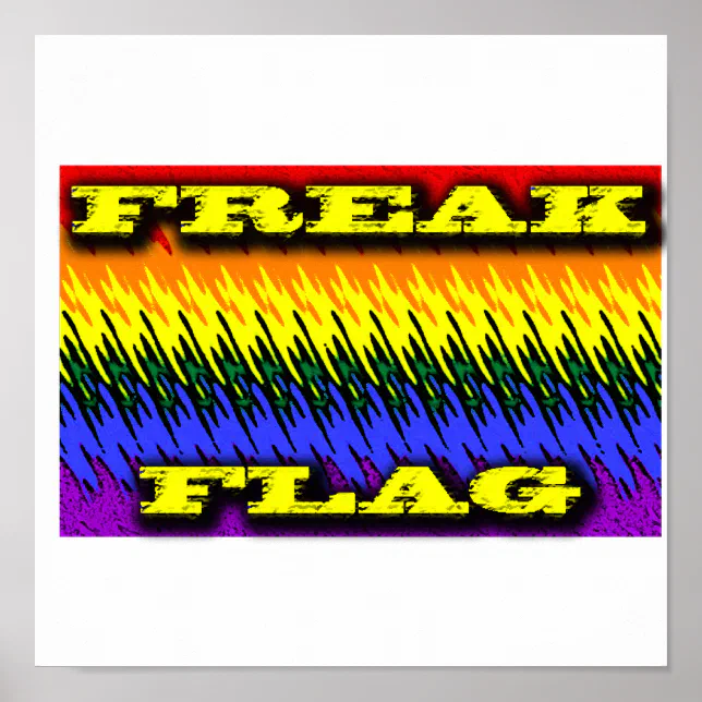Freak Flag Poster | Zazzle