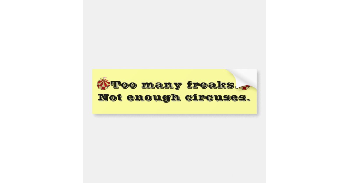Freaks Bumper Sticker | Zazzle