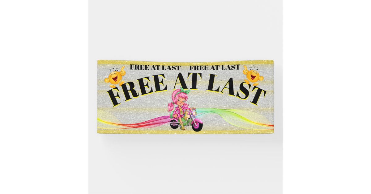 FREE AT LAST Banner | Zazzle