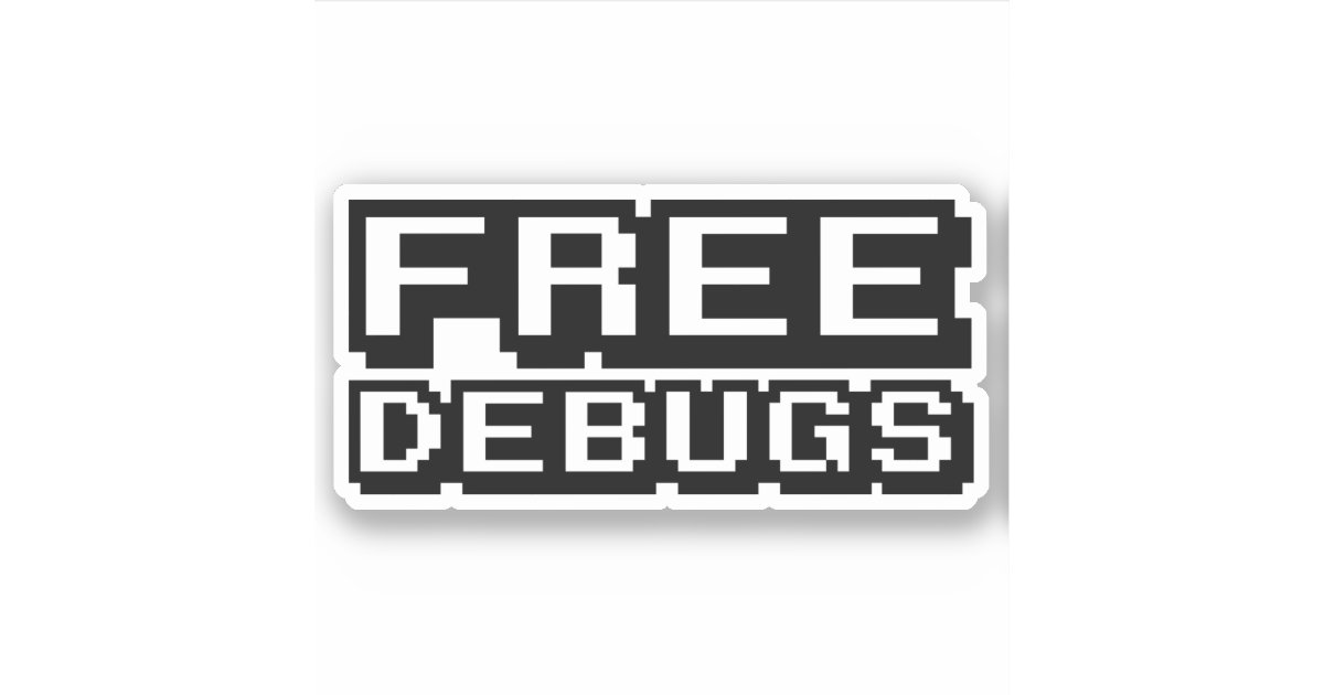 FREE DEBUGS STICKER | Zazzle