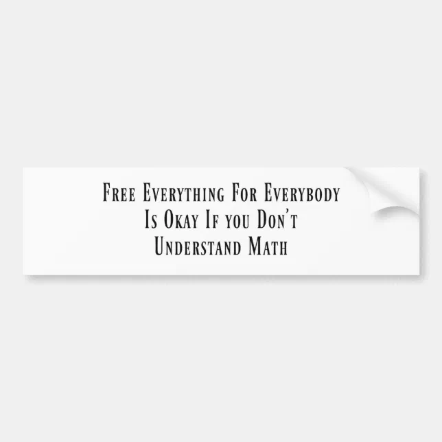 Free Everything For Everybody Bumper Sticker | Zazzle