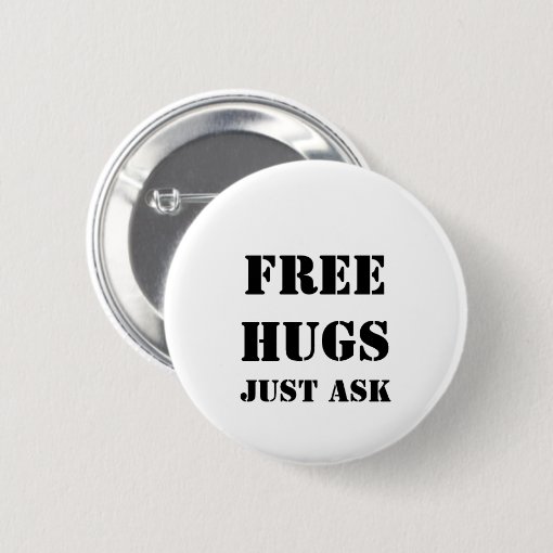 FREE HUGS Just Ask Button | Zazzle