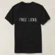 FREE LICKS T-Shirt | Zazzle