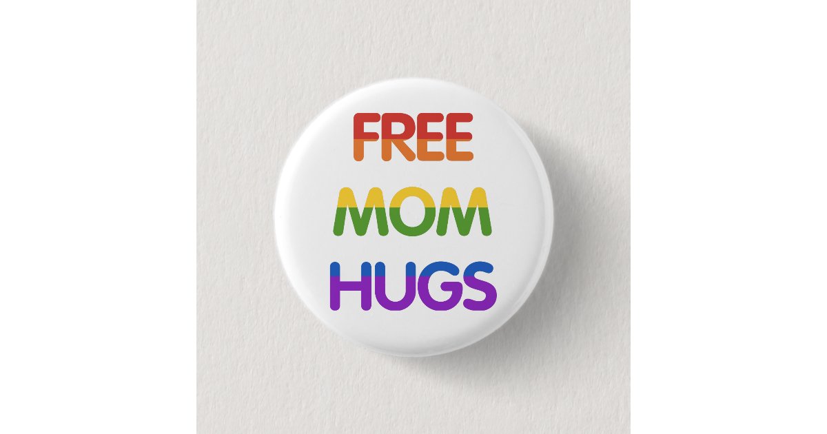 Free Mom Hugs Button | Zazzle