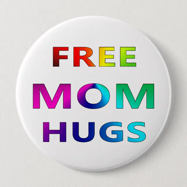 Free Mom Hugs PRIDE LGBT LGBTQ Button | Zazzle