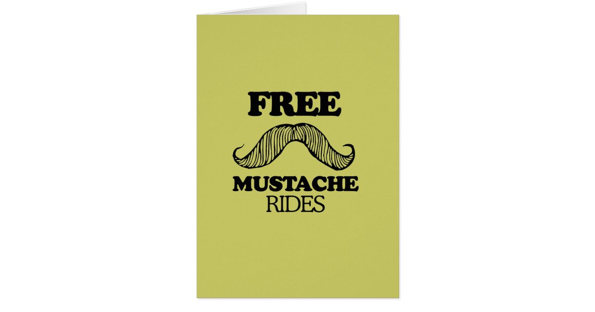 FREE MUSTACHE RIDES | Zazzle