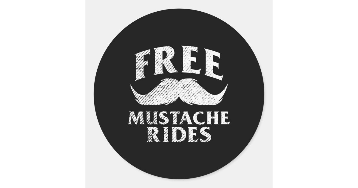 Free Mustache Rides Classic Round Sticker | Zazzle