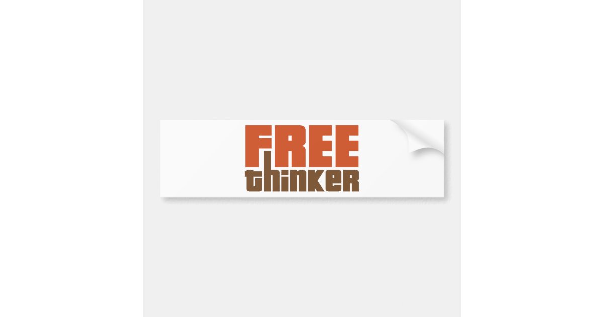 Free Thinker Bumper Sticker | Zazzle