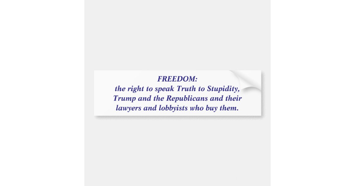 Freedom bumper sticker: Anti-Trump Bumper Sticker | Zazzle