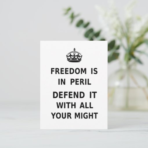 Freedom Is In Peril. Defend It With All Your Might Postcard | Zazzle