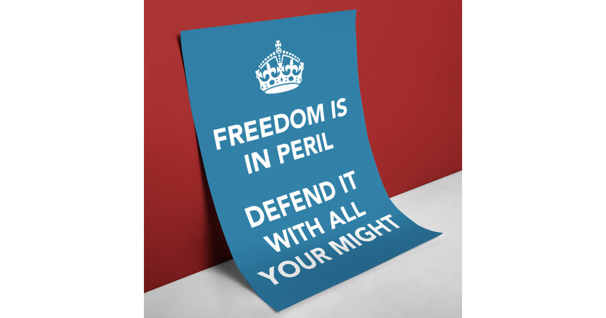 Freedom is in Peril Defend It With All Your Might Poster | Zazzle