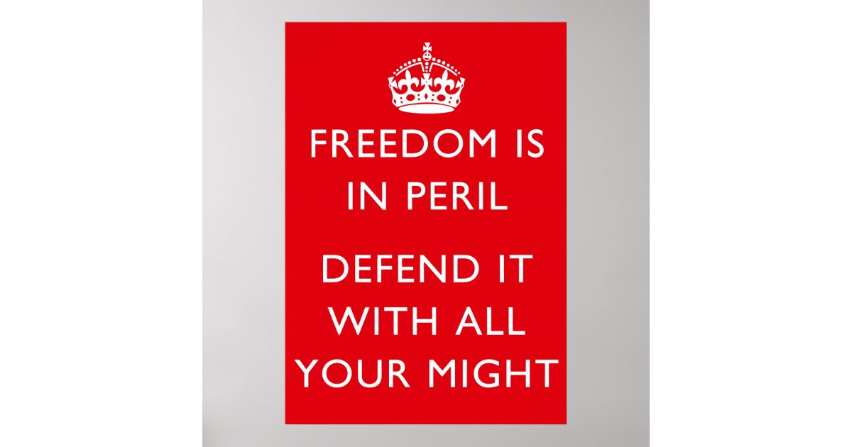 Freedom Is In Peril Poster | Zazzle