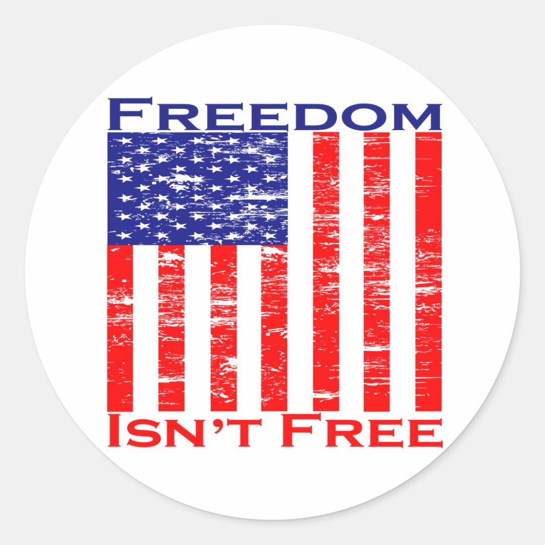 Freedom Isnt Free American Flag Classic Round Sticker | Zazzle
