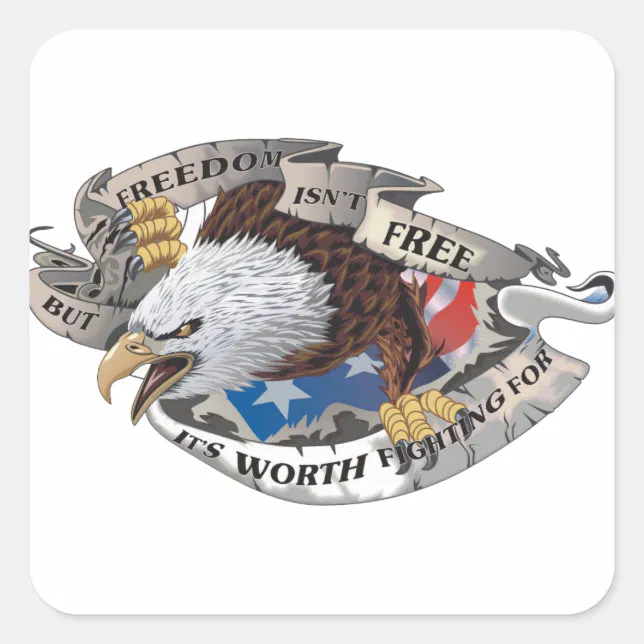 Freedom Isn't Free But It's Worth Fighting For Square Sticker | Zazzle