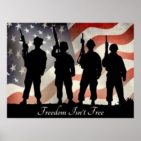 Freedom Isnt Free Patriotic Military Soldiers Poster | Zazzle.com