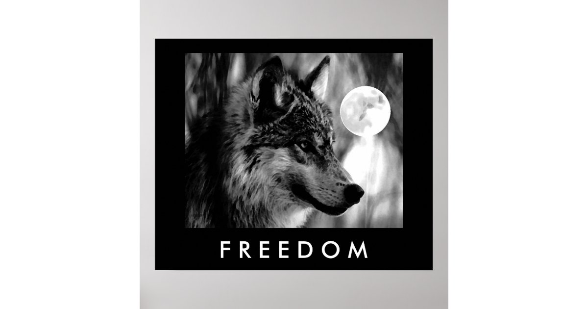 Freedom Motivational Gray Wolf & Moon Poster Print | Zazzle